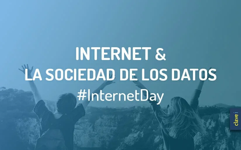Internet y La Sociedad de Los Datos en el Día de Internet | Clavei