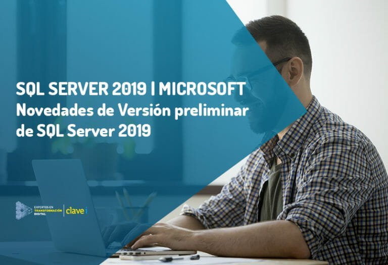 Novedades de SQL Server 2019 - SQL Server | Clavei
